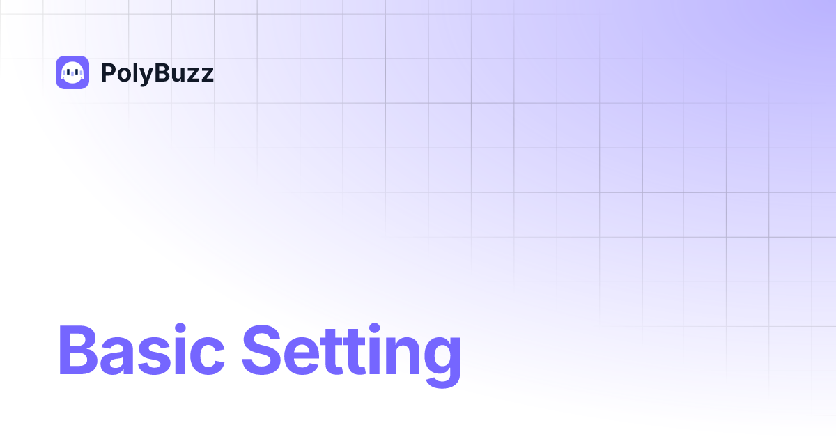 Basic Setting | PolyBuzz