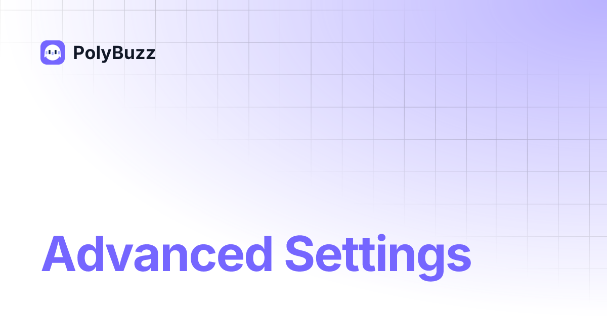 Advanced Settings | PolyBuzz