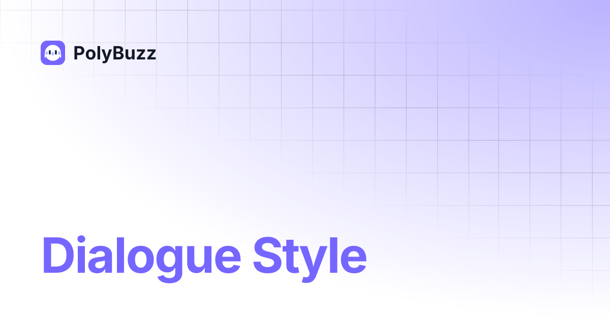 Dialogue Style | PolyBuzz